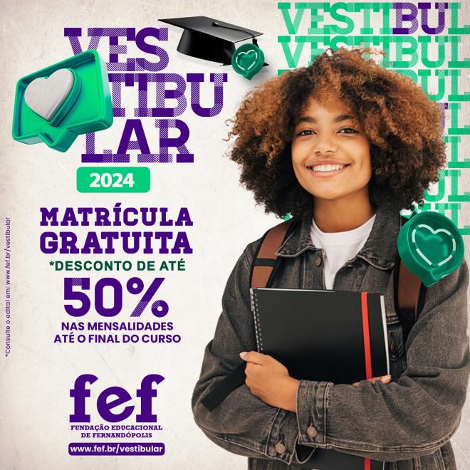 FEF - Notícias - FEF abre inscrições para o Vestibular 2024 FEF - Notícias - FEF abre inscrições para o Vestibular 2024